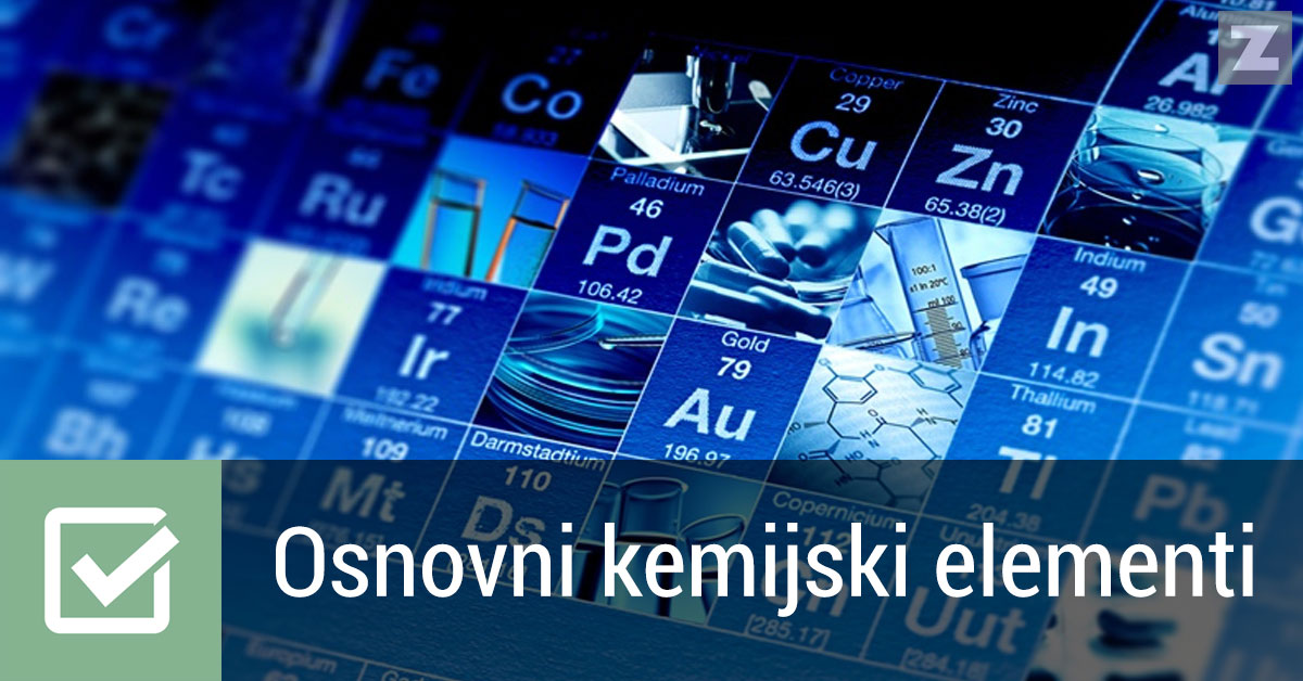 Osnovni kemijski elementi | Naravoslovje | Preverjanje znanja | Zmaga.com